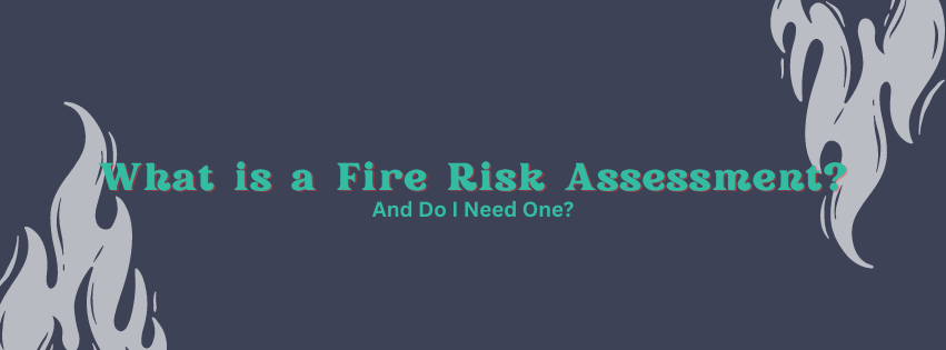 What is a Fire Risk Assessment? - Total Safe UK